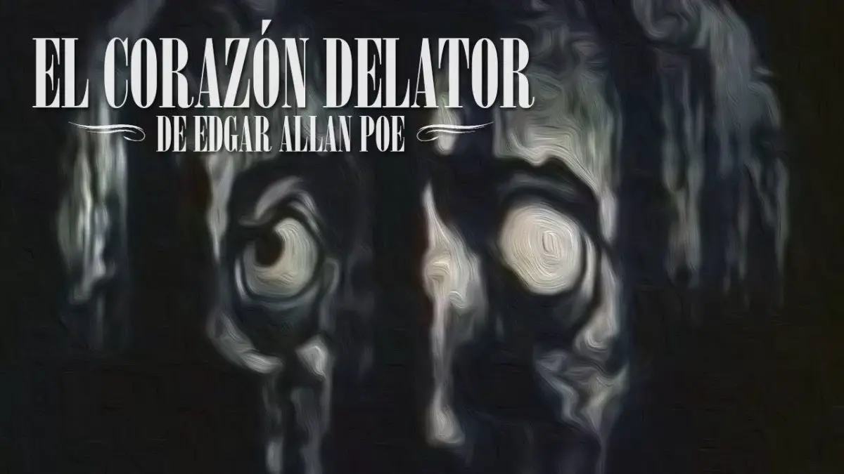 El Corazón Delator: resumen, características, análisis, y mas